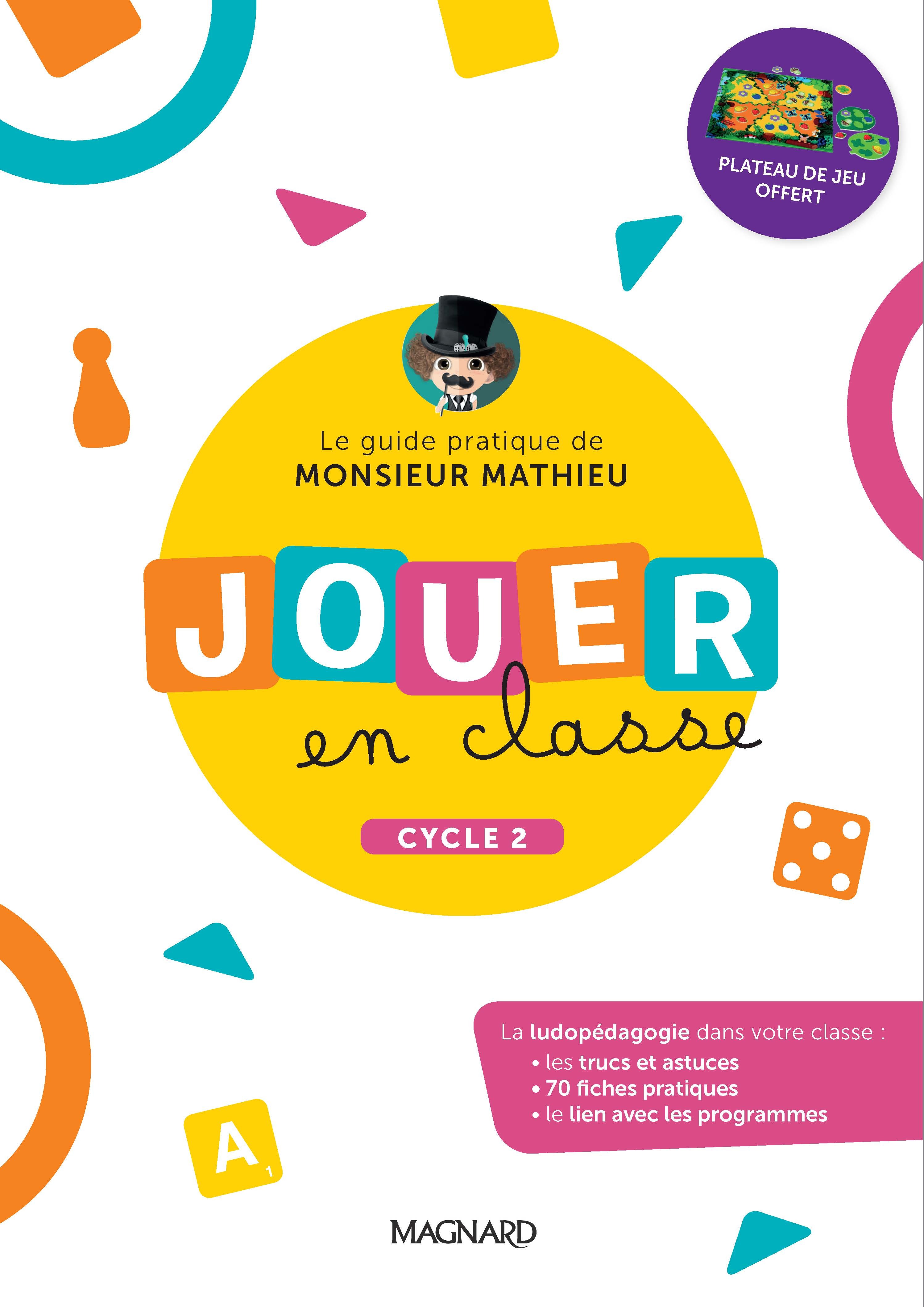 JOUER EN CLASSE, LE GUIDE PRATIQUE DE MONSIEUR MAT | Pichon