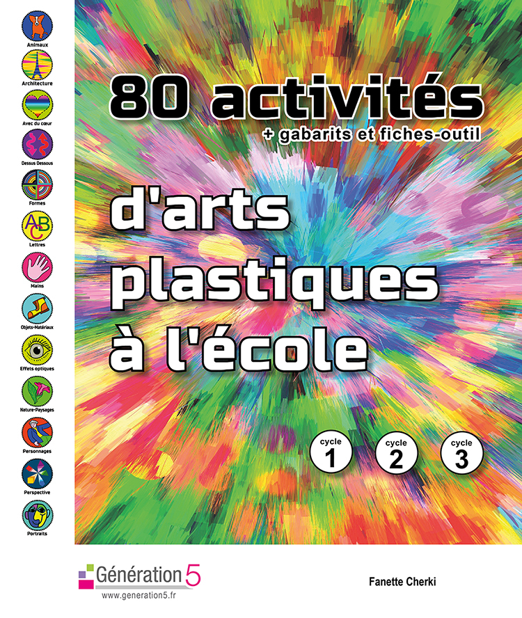 80 ACTIVITES D'ARTS PLASTIQUE S A L'ECOLE (CYCLES | Pichon