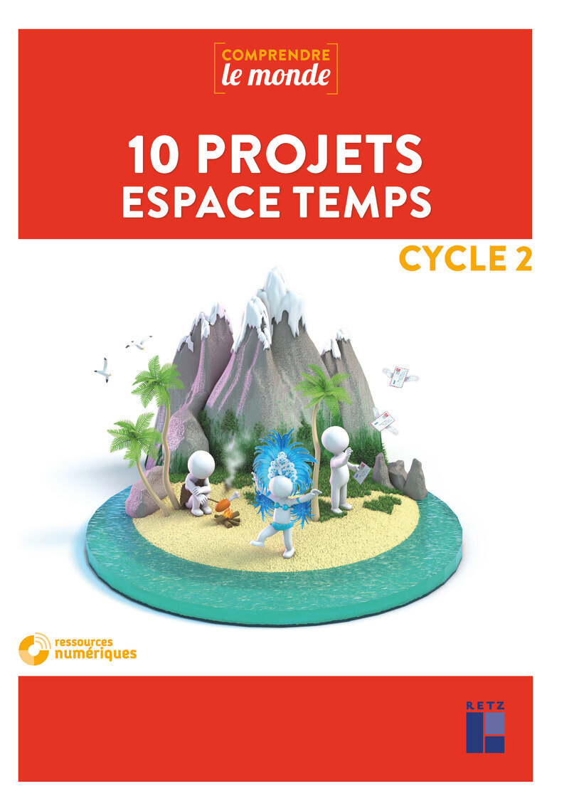 Comprendre le monde Cycle 2 Questionner l'espace et le temps en 10 ...