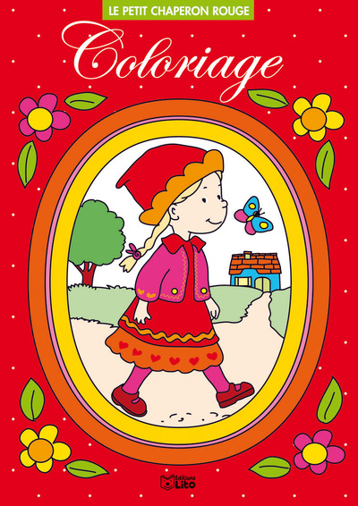 COLORIAGE MES CONTES A COLORIER : LE PETIT CHAPERON ROUGE | Comptoir du ...